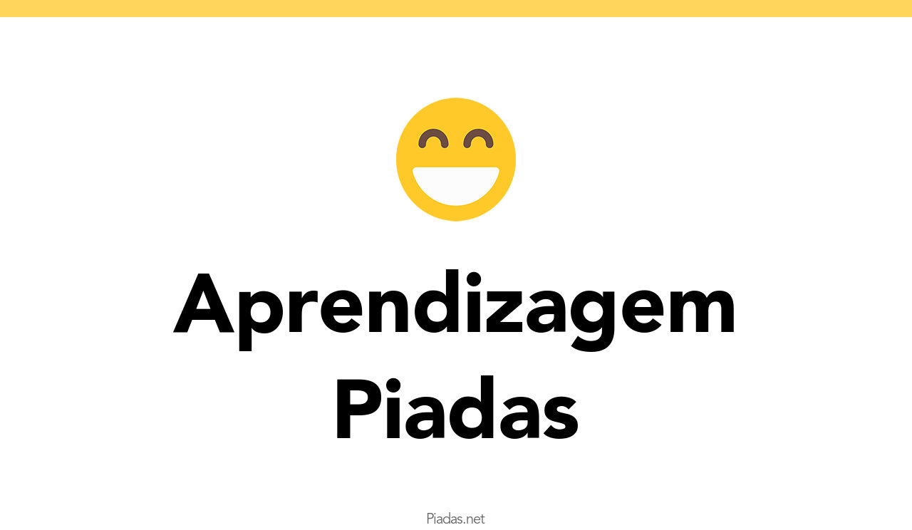 9+ Piadas de Aprendizagem - Piadas