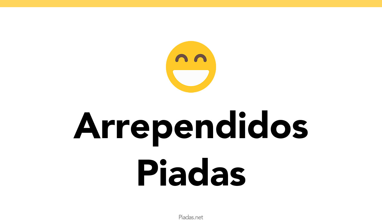30+ Piadas de Arrependidos - Piadas