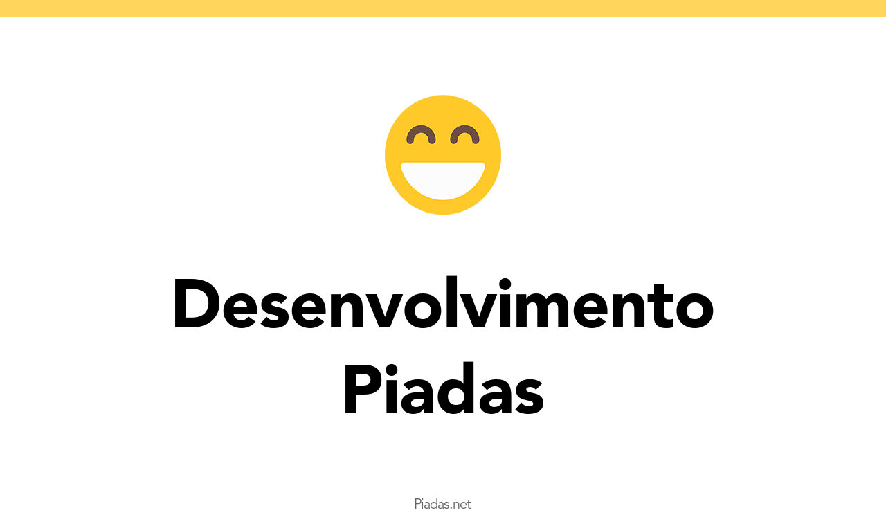 17+ Piadas de Desenvolvimento - Piadas