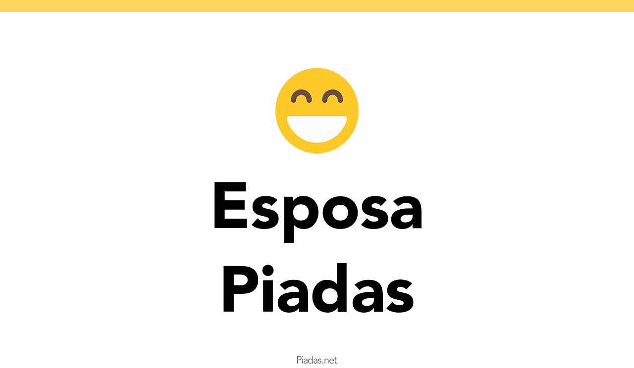 50+ Piadas de Esposa - Piadas