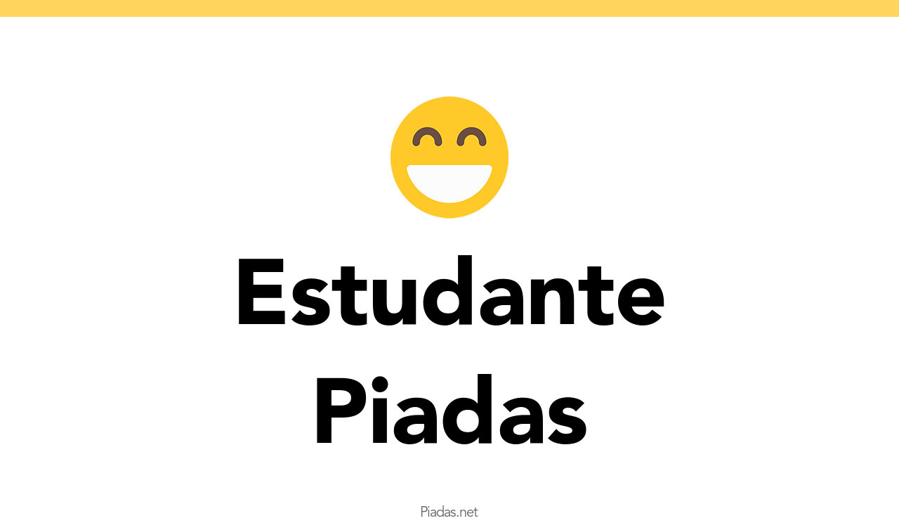 50+ Piadas de Estudante mais engraçadas