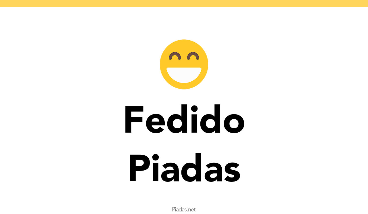 18+ Piadas de Fedido - Piadas