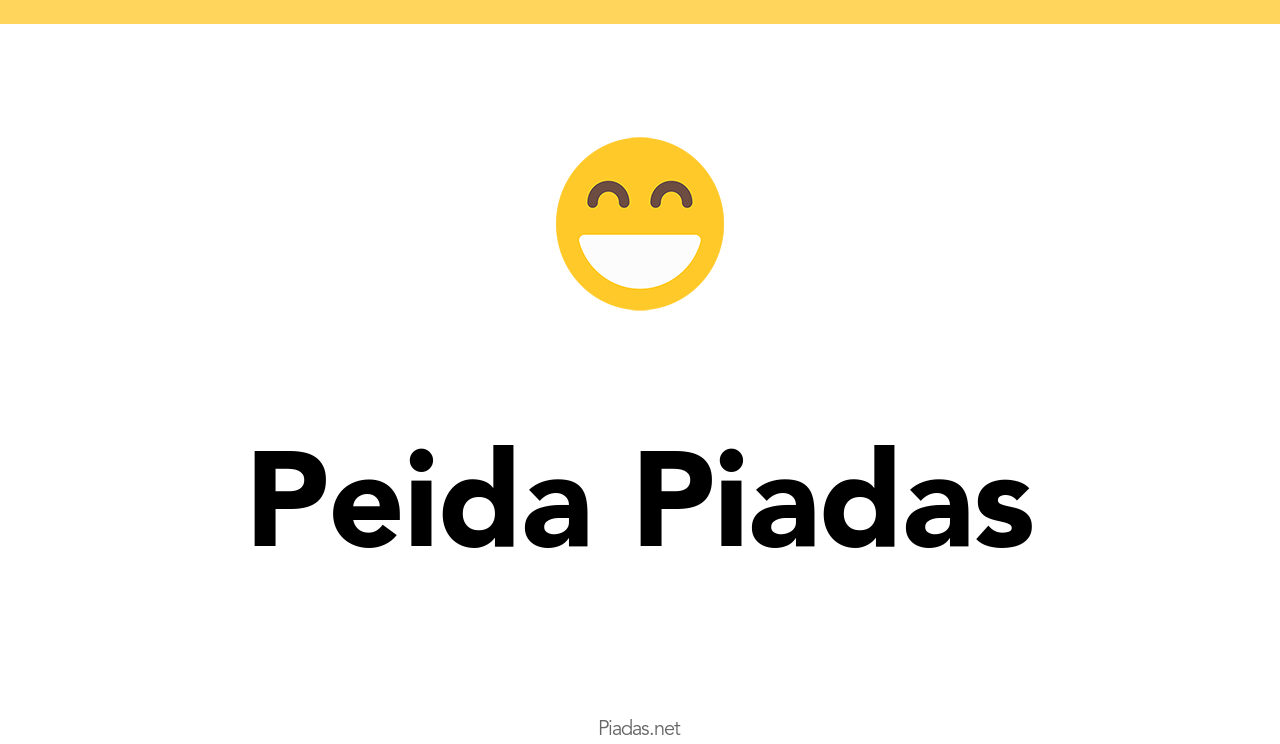 50+ Piadas de Peida - Piadas