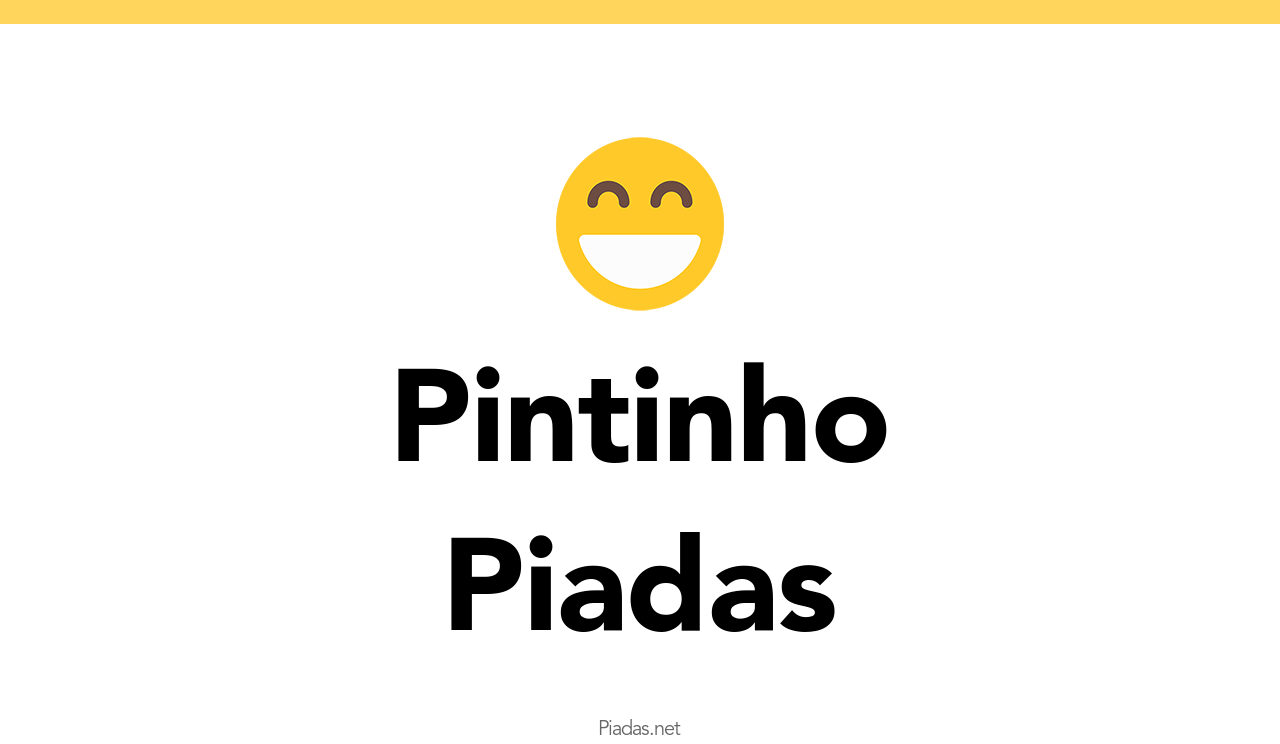 33+ Piadas de Pintinho - Piadas