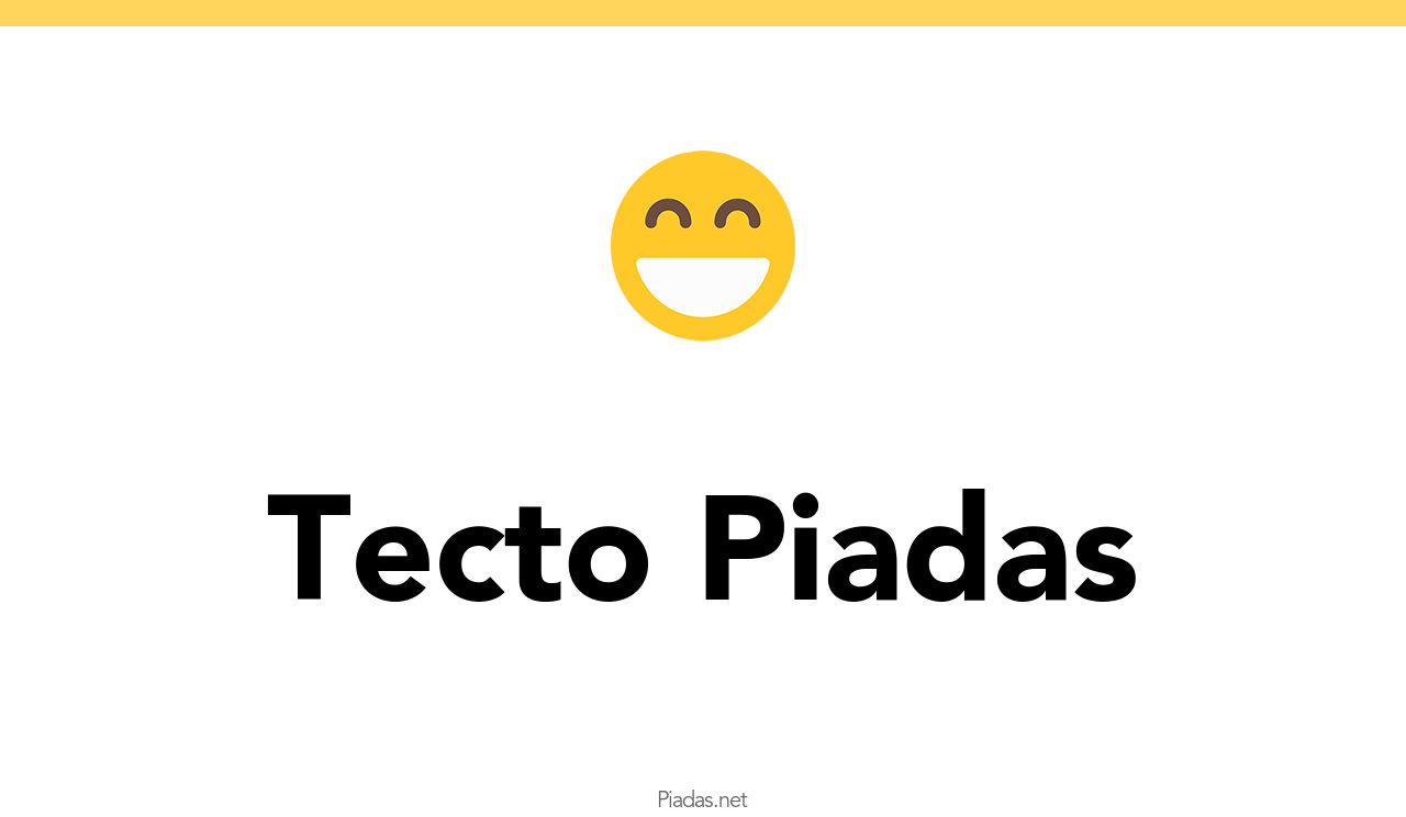 6+ Piadas de Tecto - Piadas