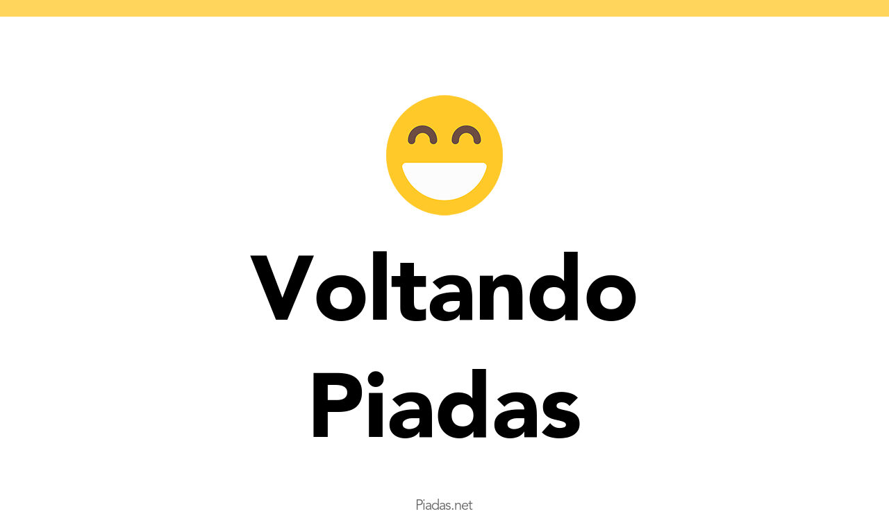50+ Piadas de Voltando - Piadas